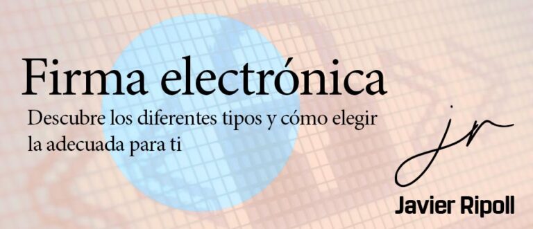 Firma electrónica: Descubre los diferentes tipos y cómo elegir la ...